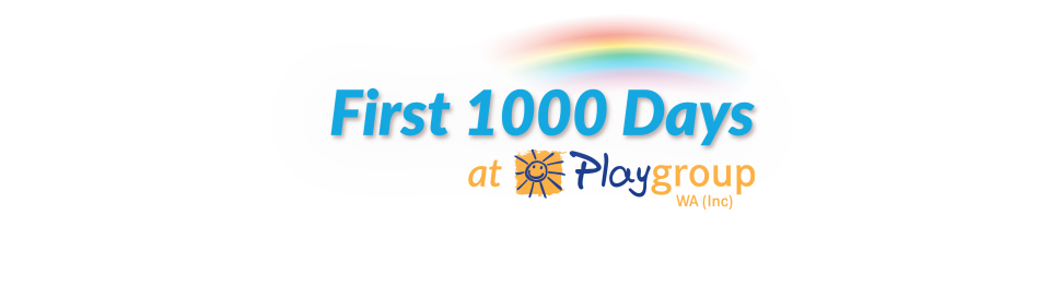First 1000 Days at Playgroup | Playgroup WA